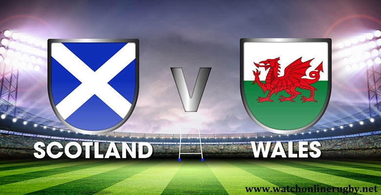 Live Scotland Vs Wales 6 Nation 2017